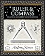 Ruler and Compass: Practical Geometric Constructions (Wooden Books ...