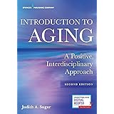 Introduction to Aging: A Positive, Interdisciplinary Approach ...