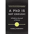 A PhD Is Not Enough!: A Guide... by Feibelman, Peter J.