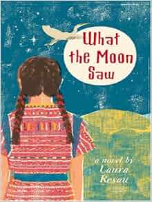 Amazon.com: What the Moon Saw (9780786292783): Laura Resau: Books