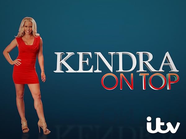 Watch Kendra on Top | Prime Video