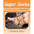Super Socks: Knit a pair of socks with "Winwick Mum": Perry, Christine ...