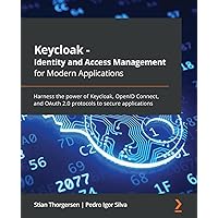 Keycloak - Identity and Access Management for Modern Applications: Harness the power of Keycloak ...
