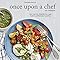 Once Upon a Chef, the Cookbook: 100 Tested, Perfected, and Family ...