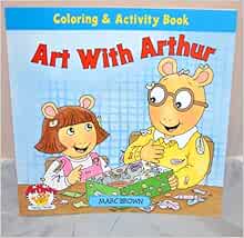 Art With Arthur Coloring & Activity Book: Marc Brown: Amazon.com: Books