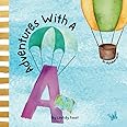 Amazon.com: Adventures With A | A Watercolor Picture Book About The ...