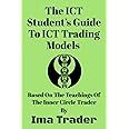 Amazon.com: The ICT Student’s Guide To ICT Trading Models: Based on the ...