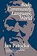 Body, Community, Language, World: Patocka, Jan: 9780812693591: Amazon ...