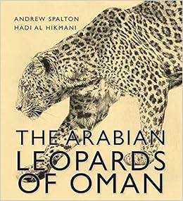 Arabian Leopard of Oman: Amazon.co.uk: Andrew Spalton: 9781909022348: Books