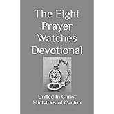 Watch and Pray: Understanding the Eight Prayer Watches: of Canton ...