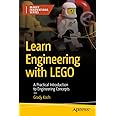 Learn Engineering with LEGO: A Practical Introduction to Engineering Concepts (Maker Innovations ...
