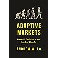 Adaptive Markets: Financial Evolution at the Speed of Thought: Lo ...