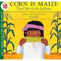 Corn Is Maize: The Gift of the Indians (Let's-Read-and-Find-Out Science ...