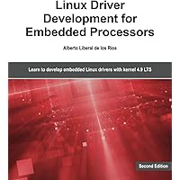 Linux Driver Development for Embedded Processors - Second Edition ...