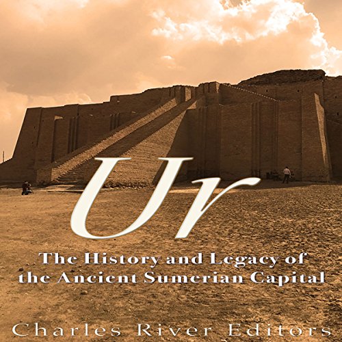 Ur: The History and Legacy of the Ancient Sumerian Capital in Oman ...