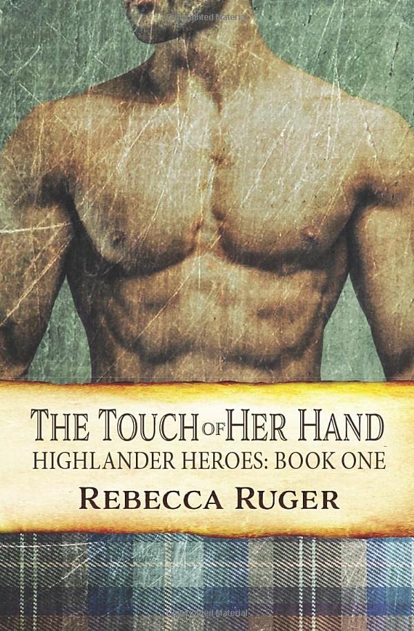 The Touch of Her Hand (Highlander Heroes): Ruger, Rebecca: 9781695665002: Amazon.com: Books