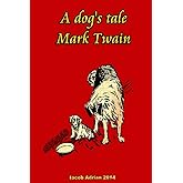 Amazon.com: A Dog’s Tale: Mark Twain’s Short Story: 9798312592252 ...