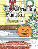 The Christmas Pumpkin (Mom's Choice Gold & Dove Family Seal honoring ...
