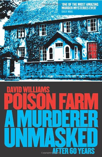 Poison Farm: A Murderer Unmasked After 60 Years: Williams, David ...