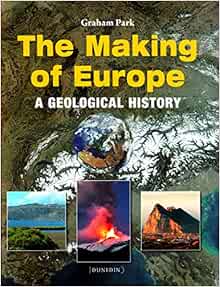The Making of Europe: A geological history (Introducing Earth ...