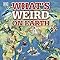 What's Weird on Earth: Our strange world as you've never seen it before ...