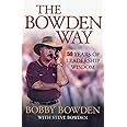 Amazon.com: The Bowden Way: 50 Years of Leadership Wisdom ...