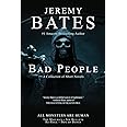 Bad People: Four terrifying short novels of suspense: Bates, Jeremy ...