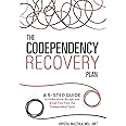 The Codependency Recovery Plan: A 5-Step Guide to Understand, Accept, and Break Free from the ...