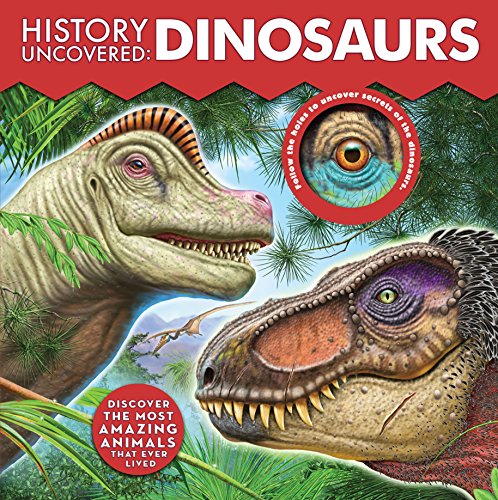 History Uncovered: Dinosaurs: Discover The Most Amazing Animals That ...