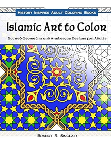 Islamic Art to Color: Sacred Geometry and Arabesque Designs for Adults ...