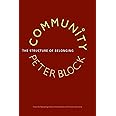 Community: The Structure of Belonging: Block, Peter: 9781605092775 ...