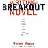 The Breakout Novelist: How to Craft Novels That Stand Out and Sell ...