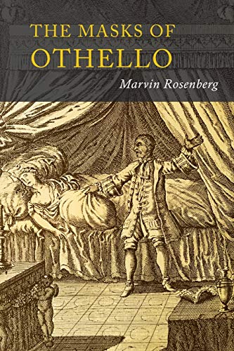Masks of Othello: The Search for the Identity of Othello, Iago, and ...