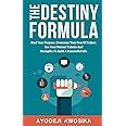 The Destiny Formula: Find Your Purpose. Overcome Your Fear of Failure ...