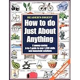 How to Do Just About Anything: Solve Problems, Save Money, Have Fun ...