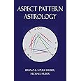 Aspect Pattern Astrology: A New Holistic Horoscope Interpretation ...