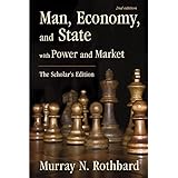 Man, Economy, and State with Power and Market, Scholar's Edition ...