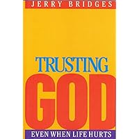Trusting God: Bridges, Jerry: 9780891091745: Amazon.com: Books