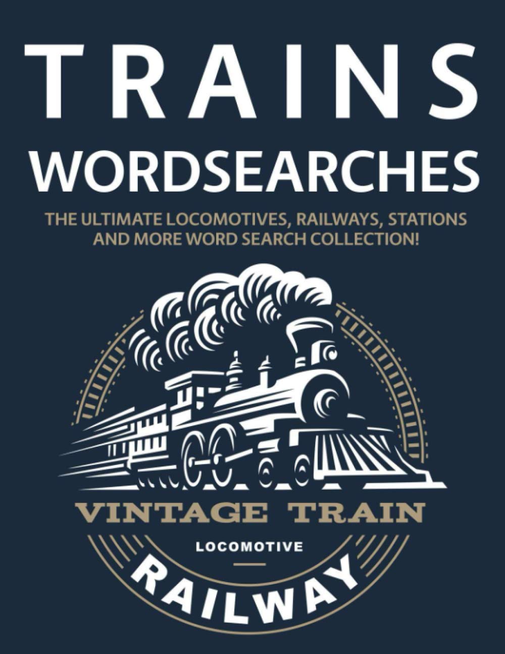 Mua Trains Wordsearches: The Ultimate Locomotives, Railways, Stations ...