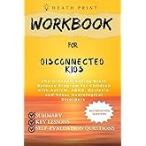 Disconnected Kids: The Groundbreaking Brain Balance Program for ...
