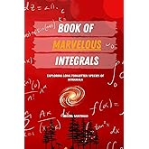 Book of Integrals: Exploring Species of Integrals and Their Techniques ...