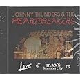 Johnny Thunders & Heartbreakers - Live at Max's Kansas City 79 - Amazon ...