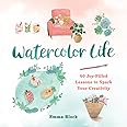 Watercolor Life: 40 Joy-Filled Lessons to Spark Your Creativity: Block ...