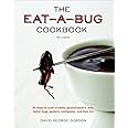 The Eat-a-Bug Cookbook, Revised: 40 Ways to Cook Crickets, Grasshoppers ...