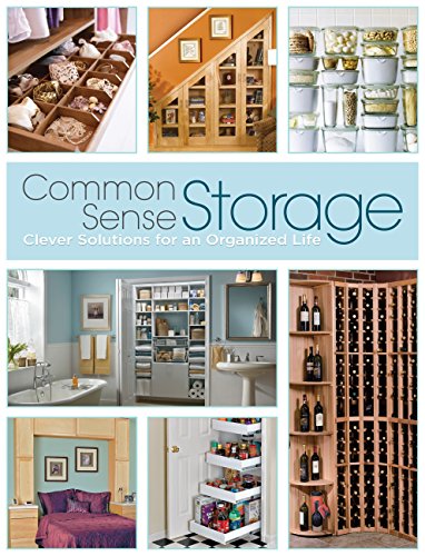 Common Sense Storage: Clever Solutions for an Organized Life: Editors ...