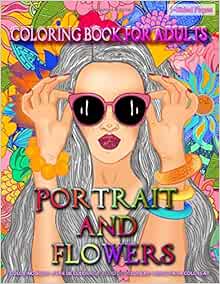Coloring Book for Adults | Portrait and Flowers: Coloring Book for ...