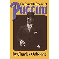 The Complete Operas Of Puccini: Osborne, Charles: 9780306802003: Amazon.com: Books
