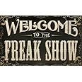 Amazon.com: ZMKDLL Welcome to The Freak Show Metal Sign Metal Plaque ...