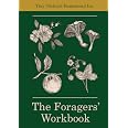The Foragers' Workbook: Plan for Successful Wild Foraging of Medicinal ...