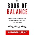 The Book of Balance: Rehab Secrets To Improve Your Balance and Decrease ...